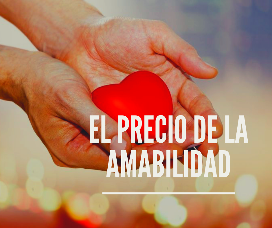 El precio de la amabilidad – Psicología Positiva Montevideo