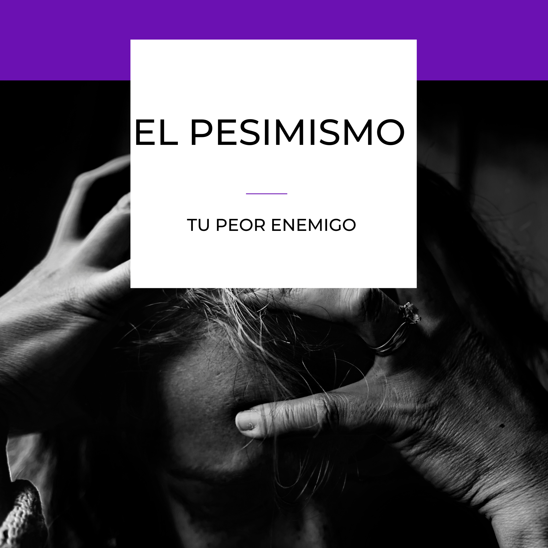 El pesimismo: Tu peor enemigo – Psicología Positiva Montevideo